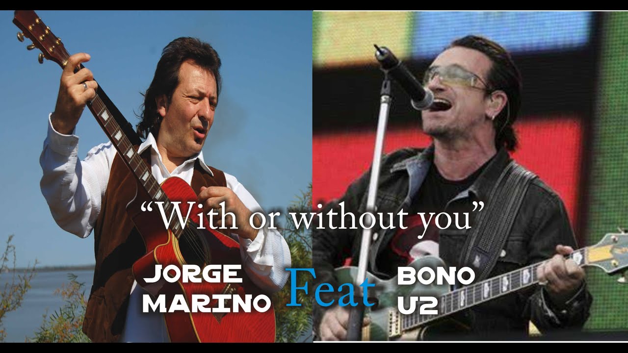 Jorge Marino feat Bono U2 - With or without you - YouTube