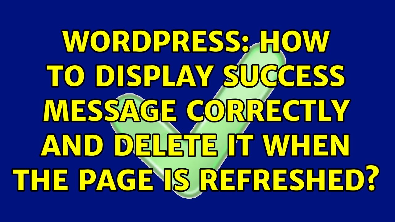 Wordpress: How to display success message correctly and delete it when ...