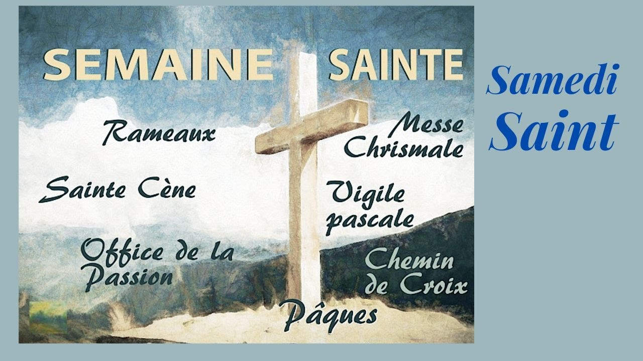 sam 19 avr + Samedi Semaine Sainte + - YouTube