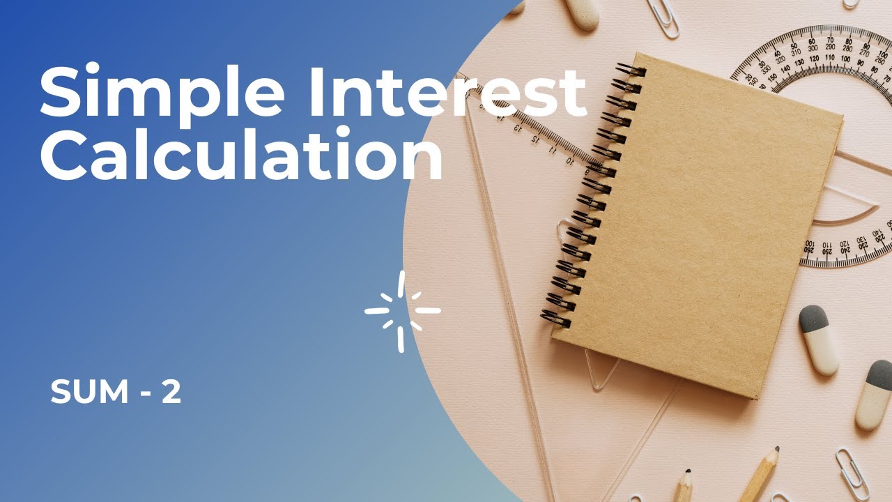 Simple Interest Calculation - Sum 2 - YouTube