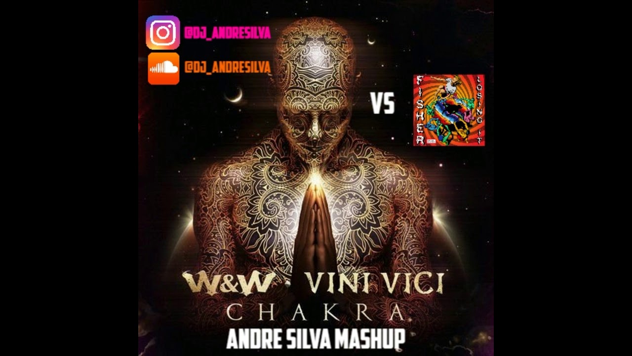 W&W x Vini Vici - Chakra VS Losing It (Angemi Edit) - André Silva ...