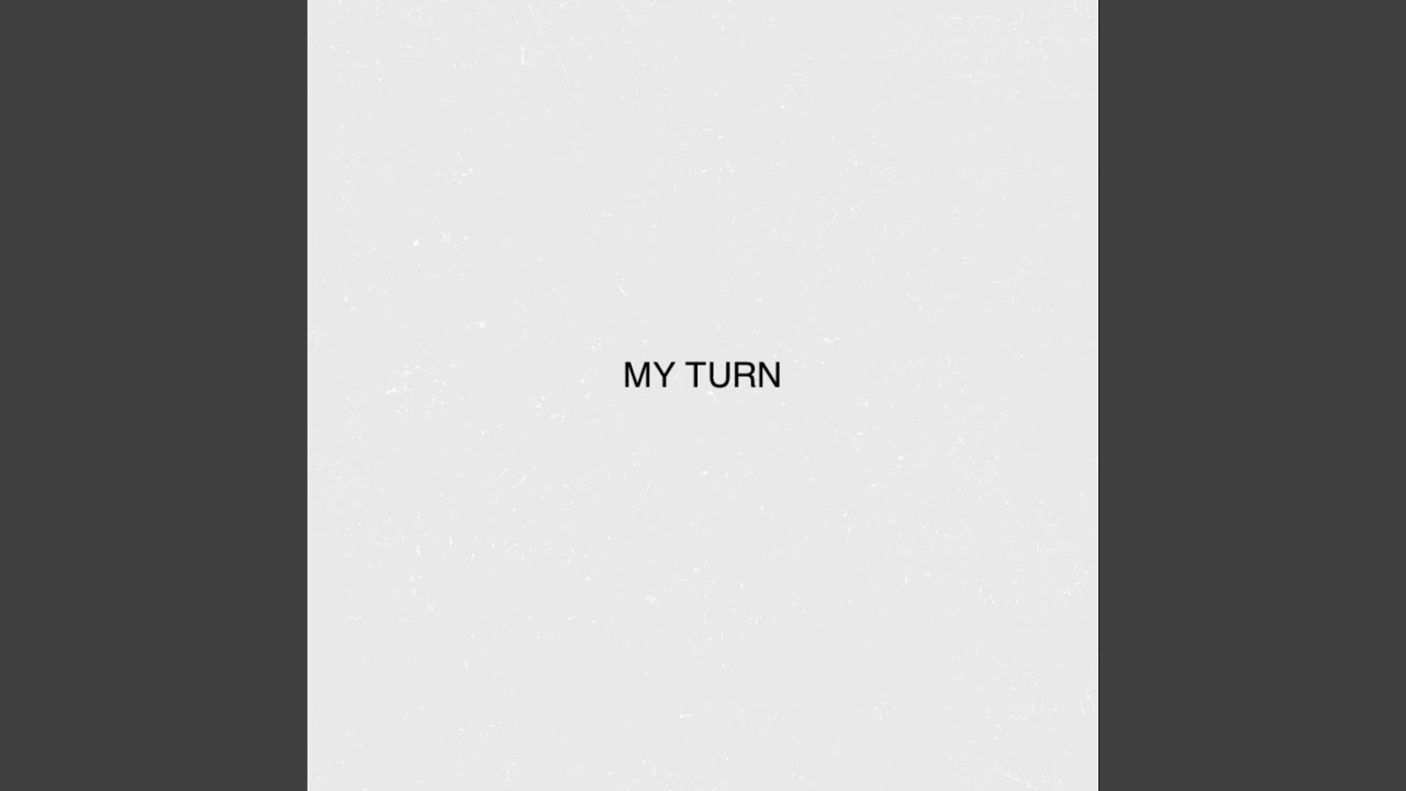 My Turn - YouTube