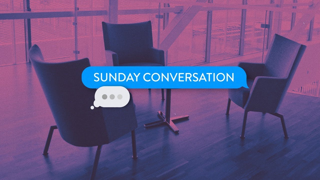 Sunday Conversation - YouTube
