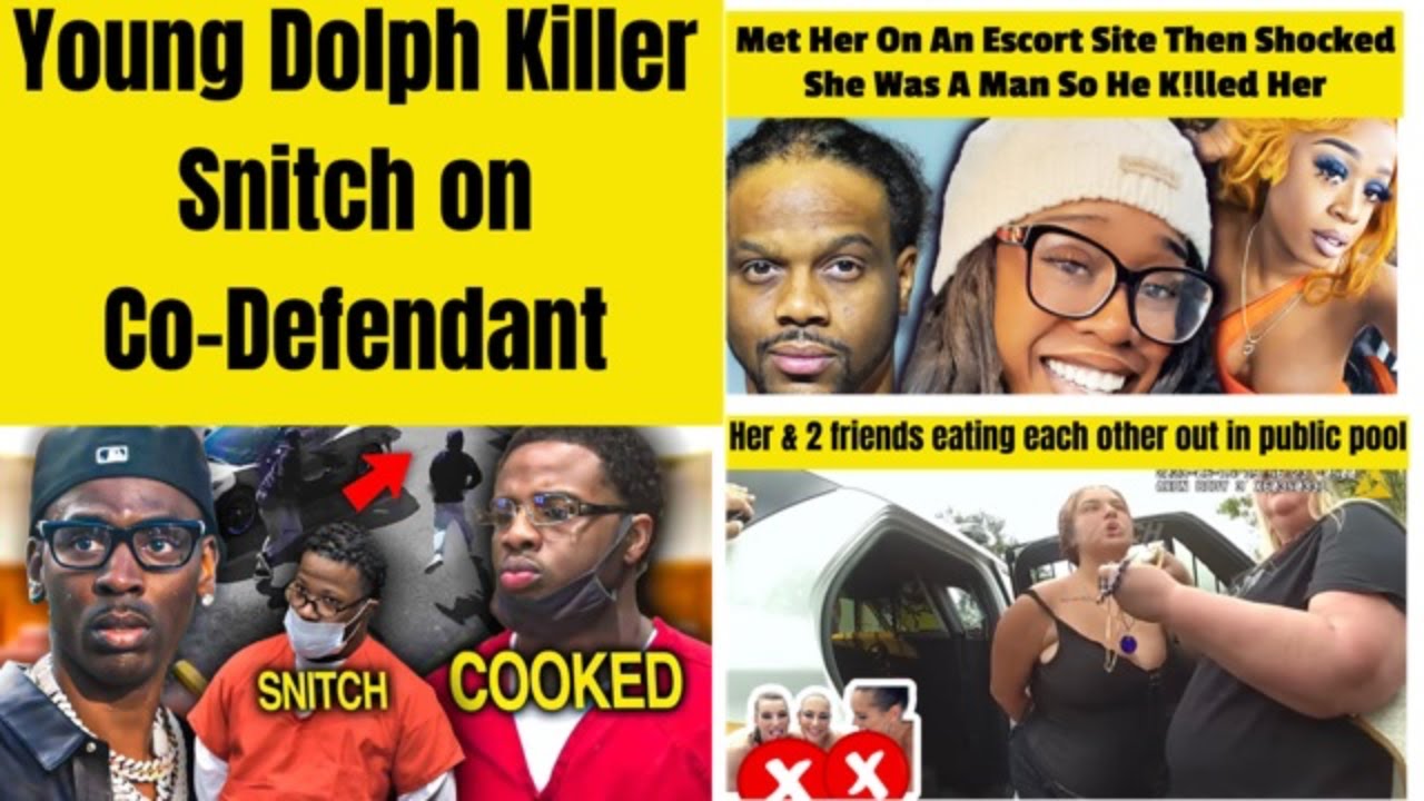 Young Dolph Killer Snitch on Co-Defendant - guy Shocked She Was A Man ...