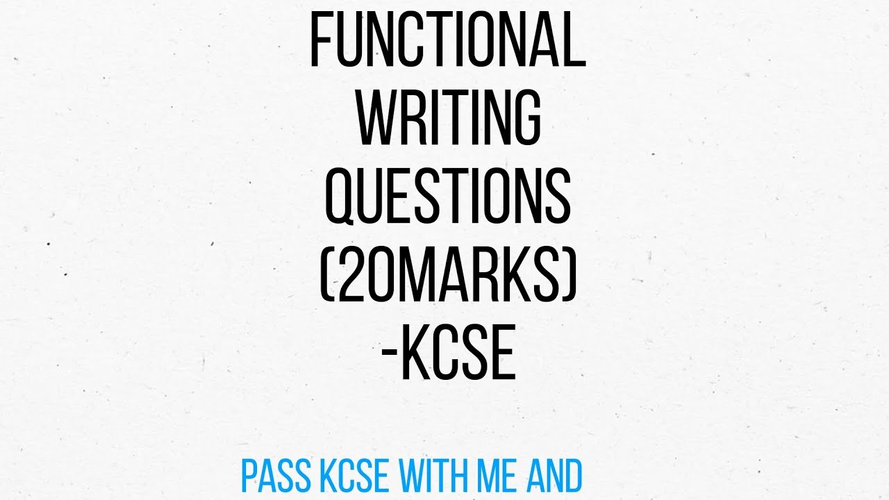 PAPER 1(101/1) :KCSE FUNCTIONAL WRITING- - YouTube