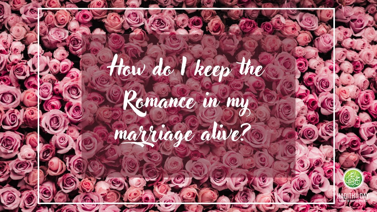 How Do I Keep the Romance in my Marriage Alive? - YouTube
