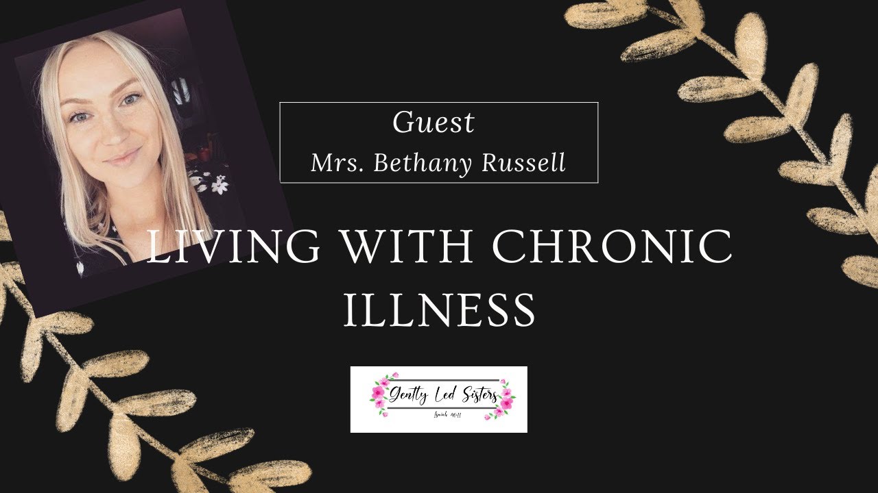 Living with Chronic Illness- Mrs. Bethany Russell - YouTube