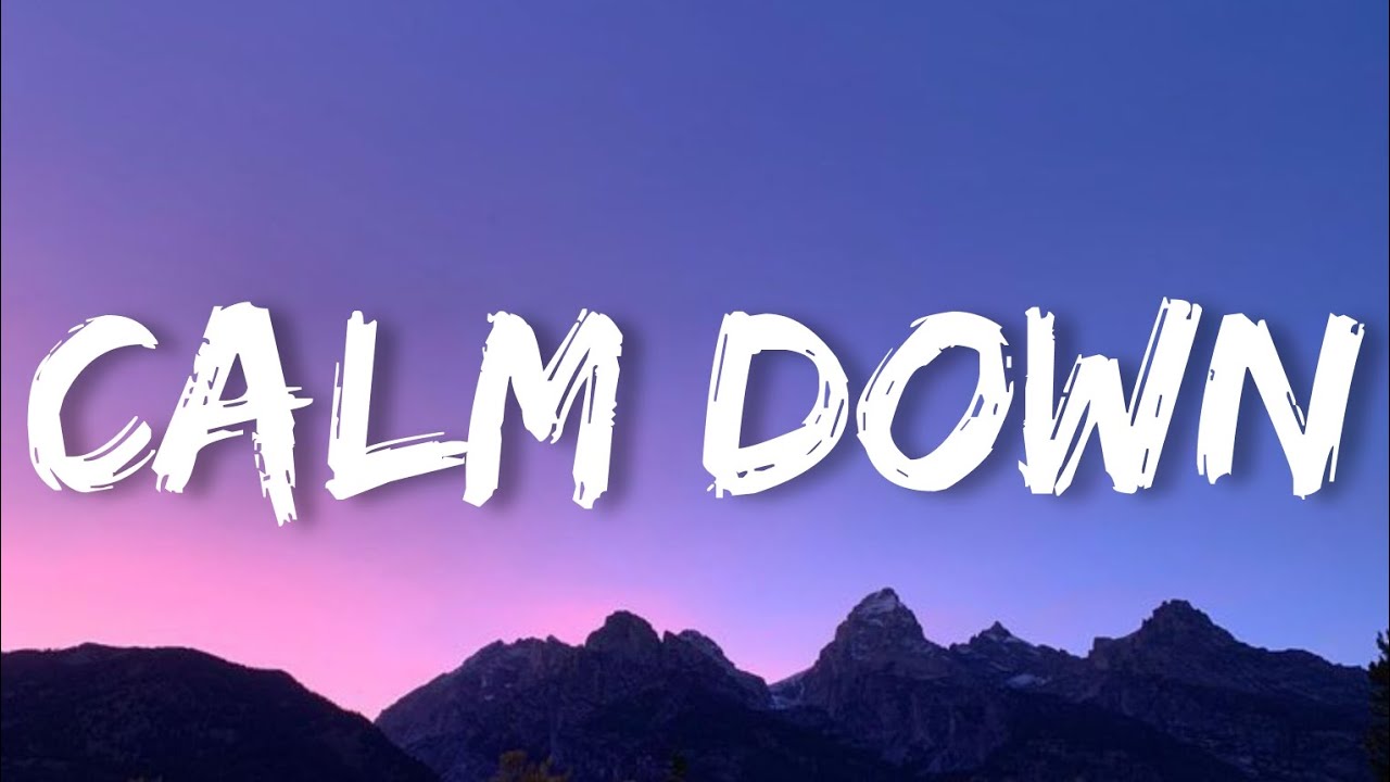 Rema & Selena Gomez - Calm Down (Lyrics) | 'baby calm down calm down ...