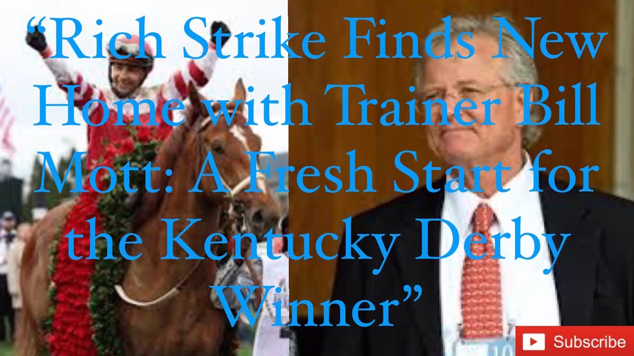 “Rich Strike Finds New Home with Trainer Bill Mott: A Fresh Start for ...
