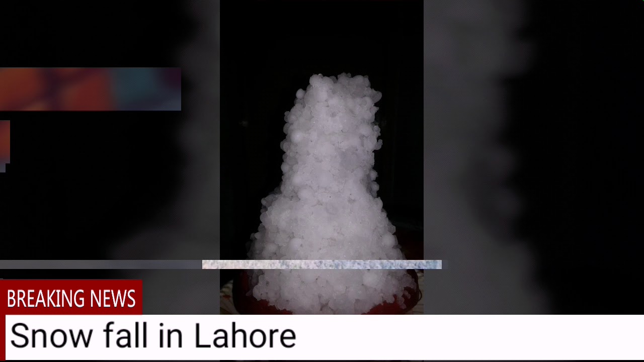 Breaking news |Snow fall in Lahore city - YouTube