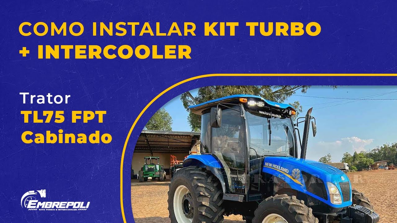 COMO INSTALAR KIT TURBO + INTERCOOLER TRATOR TL75 FPT -CABINADO - YouTube