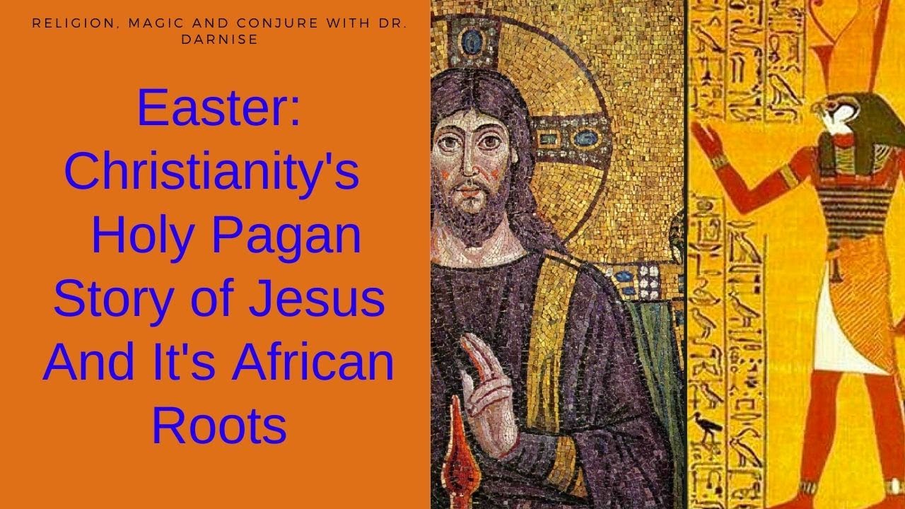 DrDarnise's House: Easter, Christianity 's Holy Pagan Story of Jesus ...