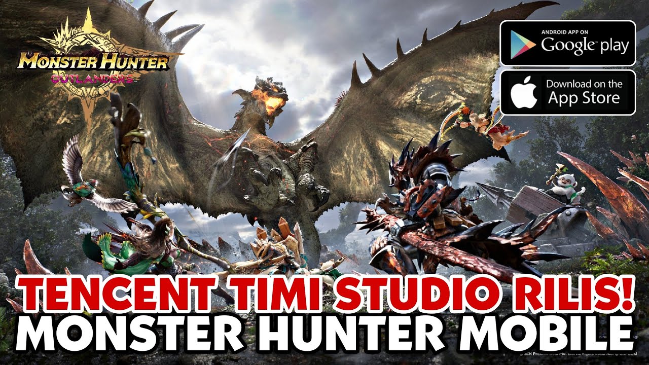 AKHIRNYA MONSTER HUNTER MOBILE TENCENT BENERAN RILIS! Monster Hunter ...