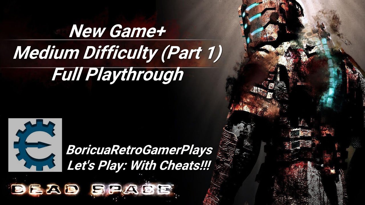 Dead Space (PC) New Game+ Medium Dificulty with cheats [Part 1] - YouTube