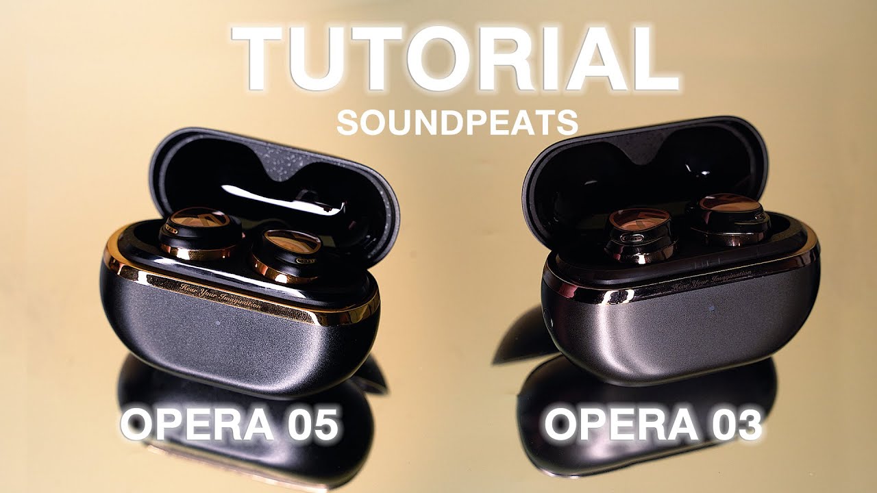 Tutorial SoundPEATS Opera 05 และ Opera 03 - YouTube
