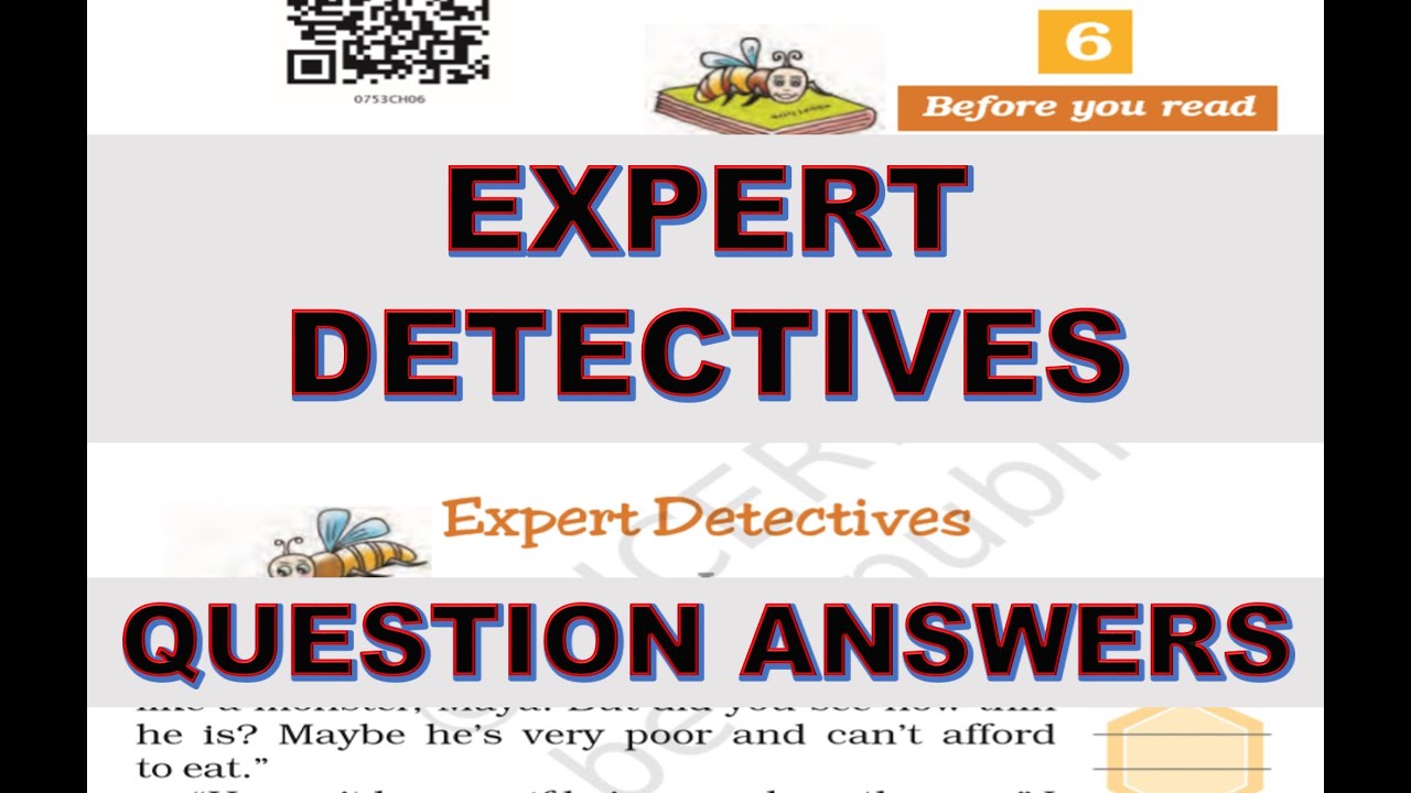 QUESTION ANSWERS CLASS 7 ENGLISH CHAPTER 6 EXPERT DETECTIVES EXPERT question-answers-class-7-english-chapter-6-expert-detectives-expert