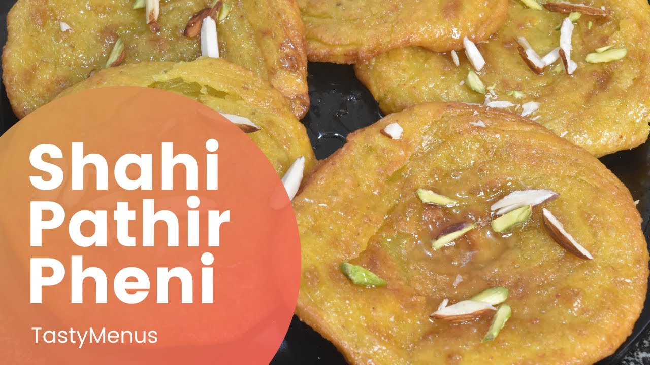 Shahi Pathir Pheni | Shahi Padhir Peni | Padhir Peni Recipe | Padhir ...