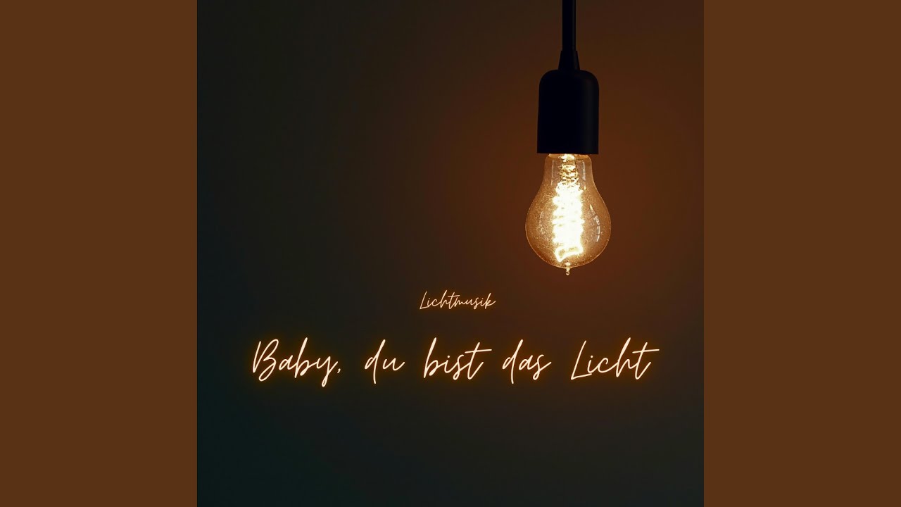 Baby, du bist das Licht - YouTube