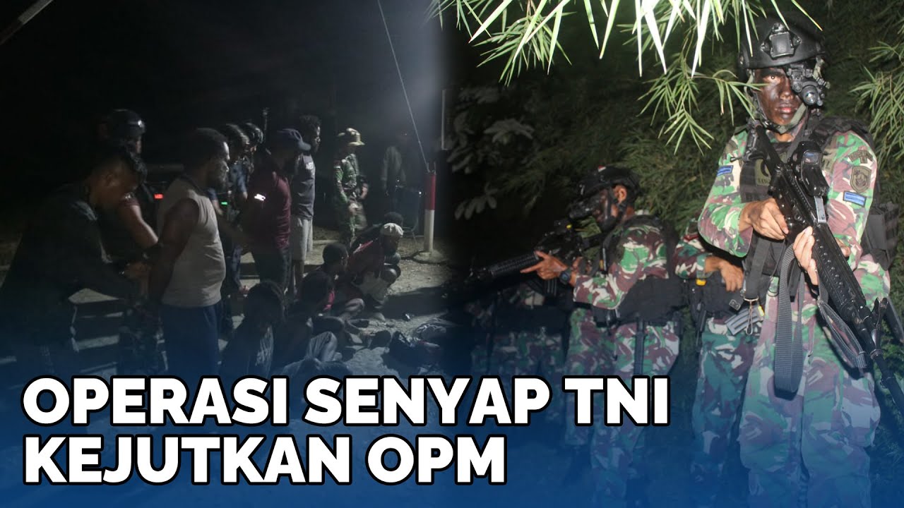 TENGAH Malam, Operasi Senyap TNI-Polri Kejutkan OPM, 4 KKB Roboh ke ...