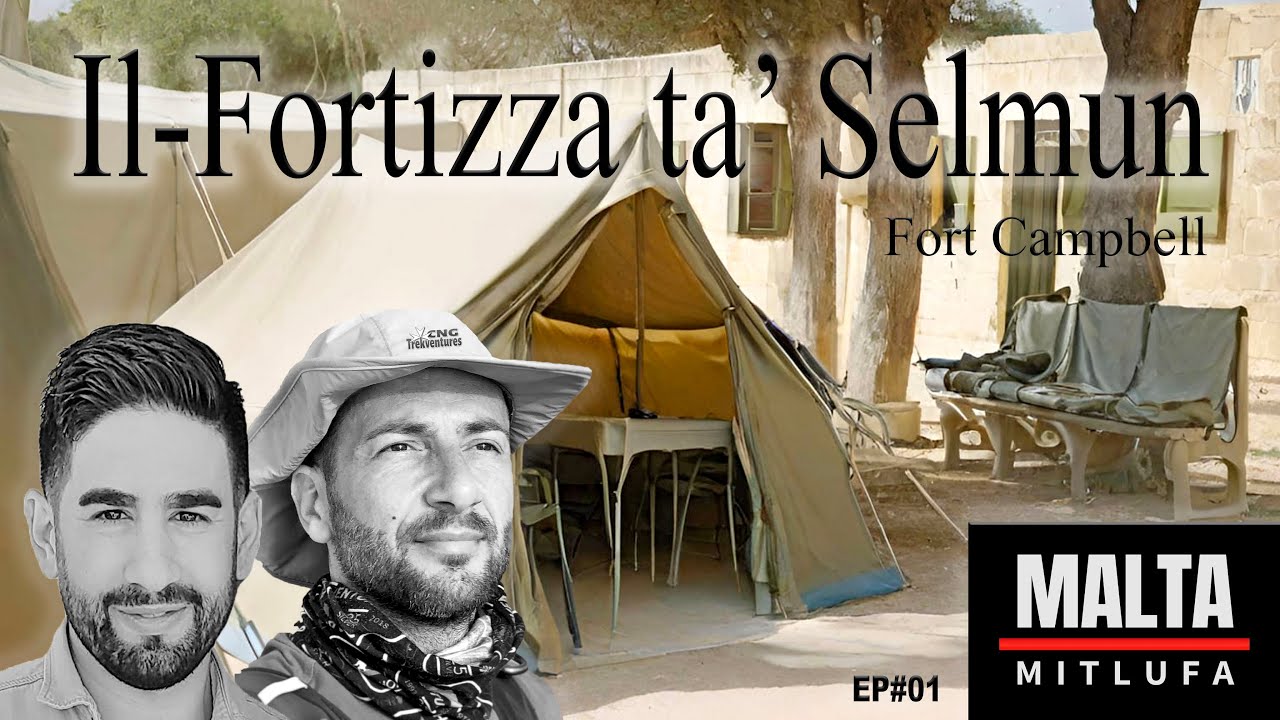 il-Fortizza ta' Selmun / Fort Campbell ... Malta Mitlufa (Episodju Nru ...