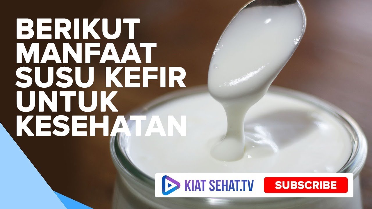 MANFAAT MENGEJUTKAN SUSU KEFIR UNTUK KESEHATAN - YouTube