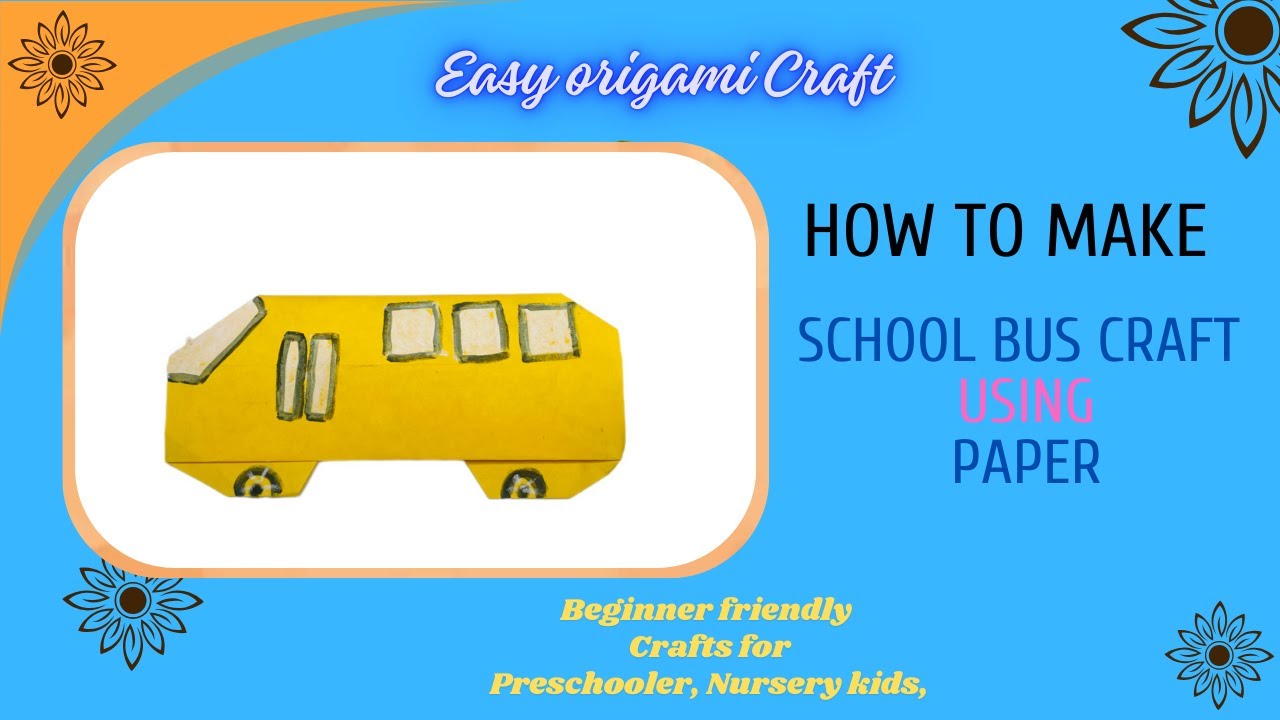 DIY School Bus Paper Craft : Step-by- Step Tutorial || How to Fold a ...