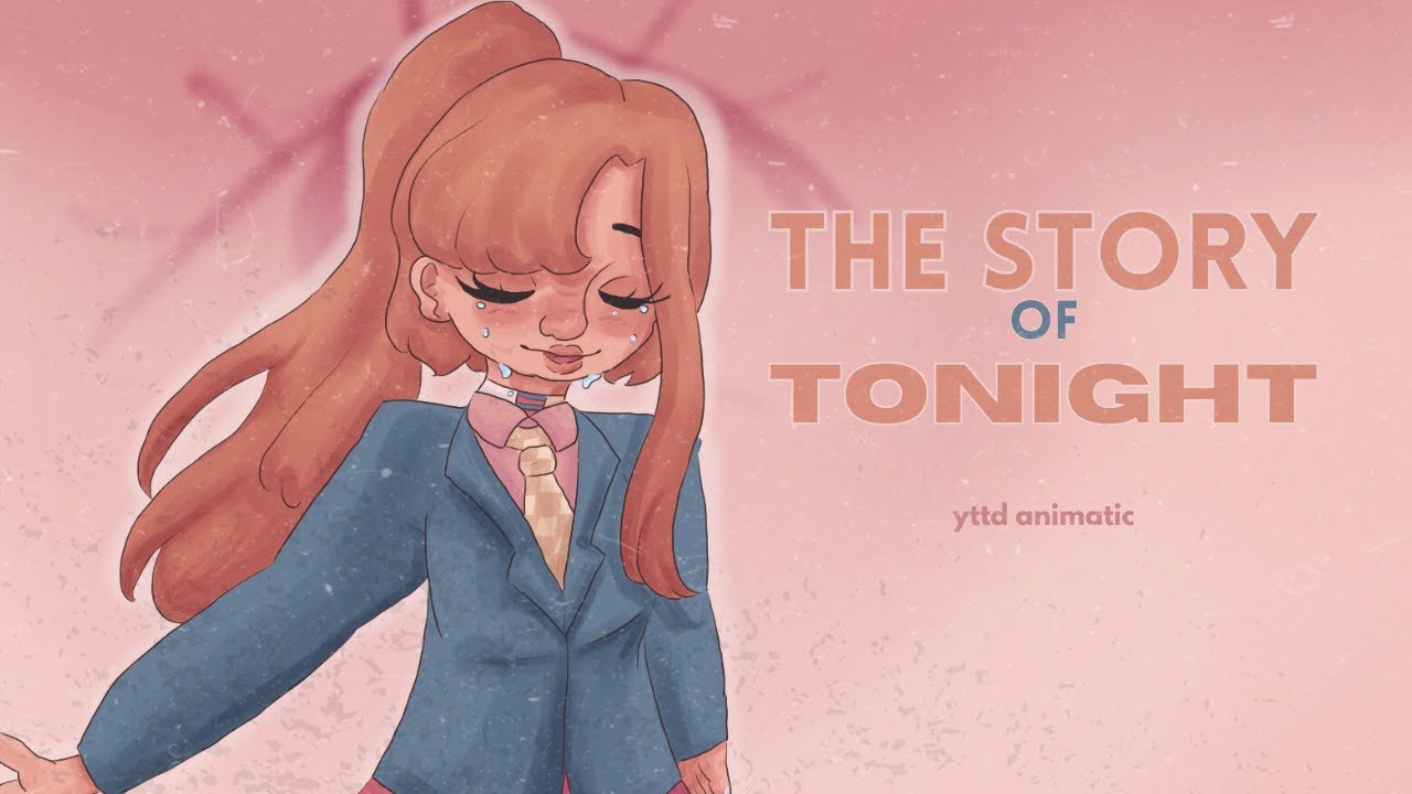 The Story of Tonight | YTTD Animatic - YouTube