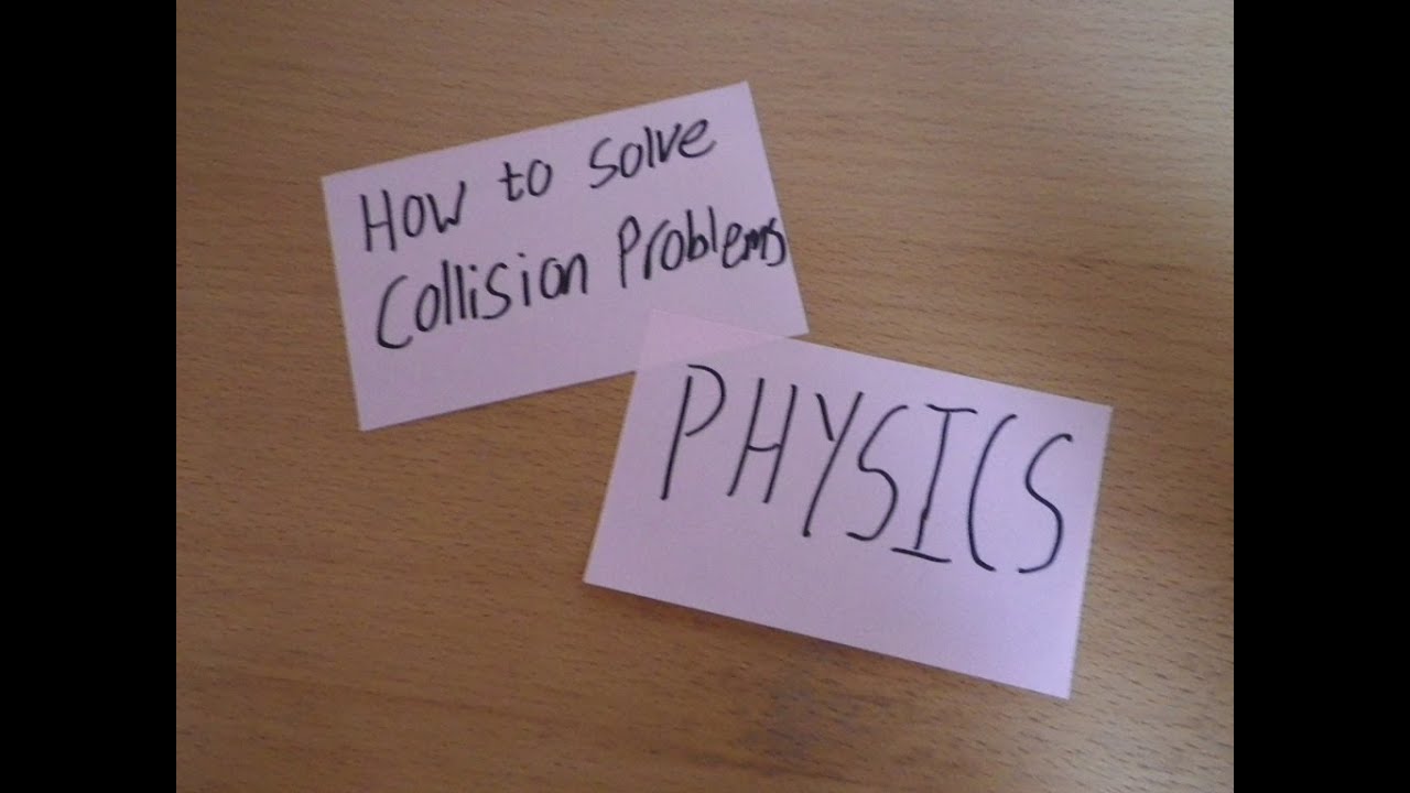Physics - How to Solve Collision Problems - YouTube