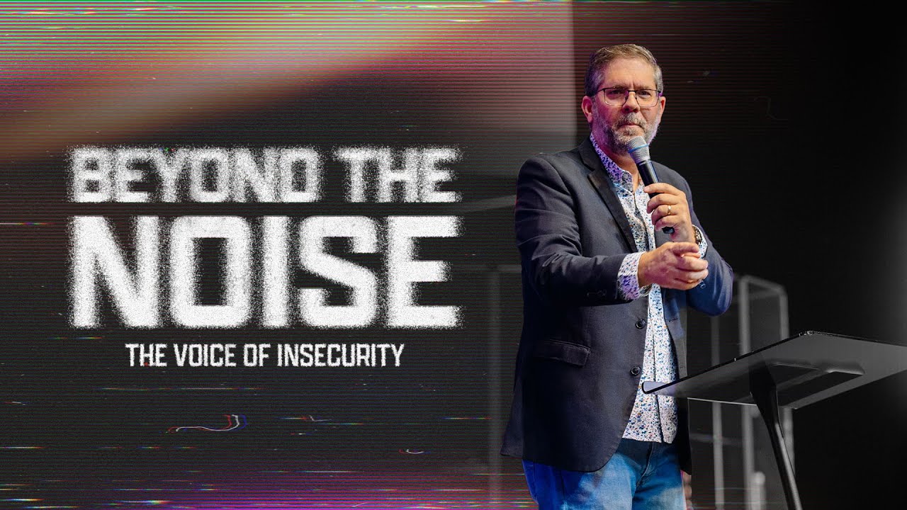 The Voice of Insecurity | Beyond the Noise | Pastor Tod - YouTube