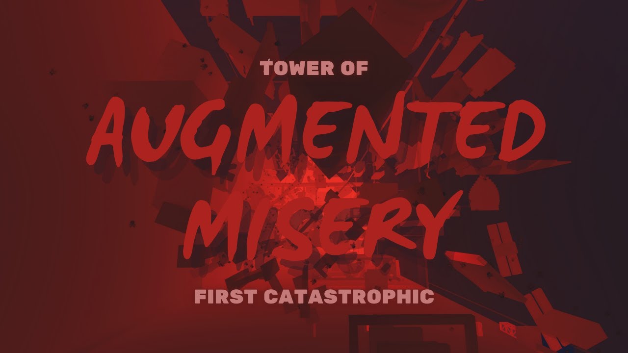 JToH - Tower of Augmented Misery Completion [FIRST CATASTROPHIC, NEW ...
