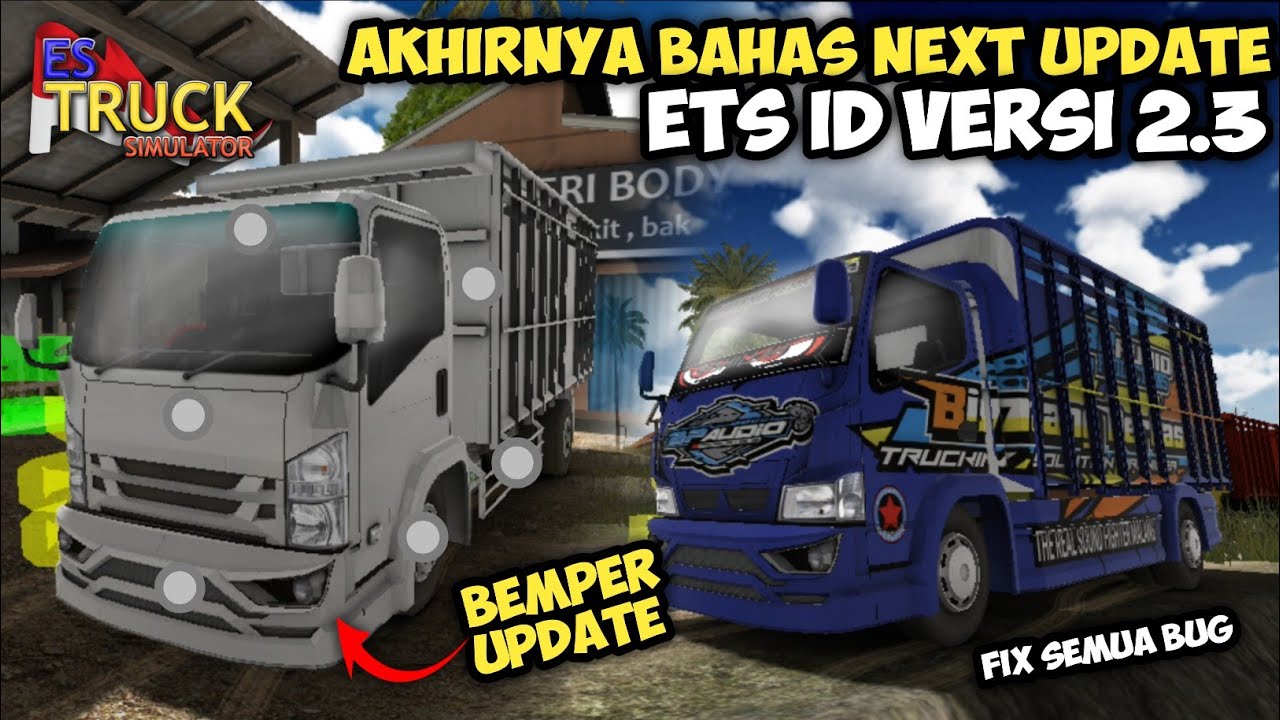AKHIRNYA BAHAS NEXT UPDATE ES TRUCK SIMULATOR ID VERSI 3.2 ISUZU ADA ...