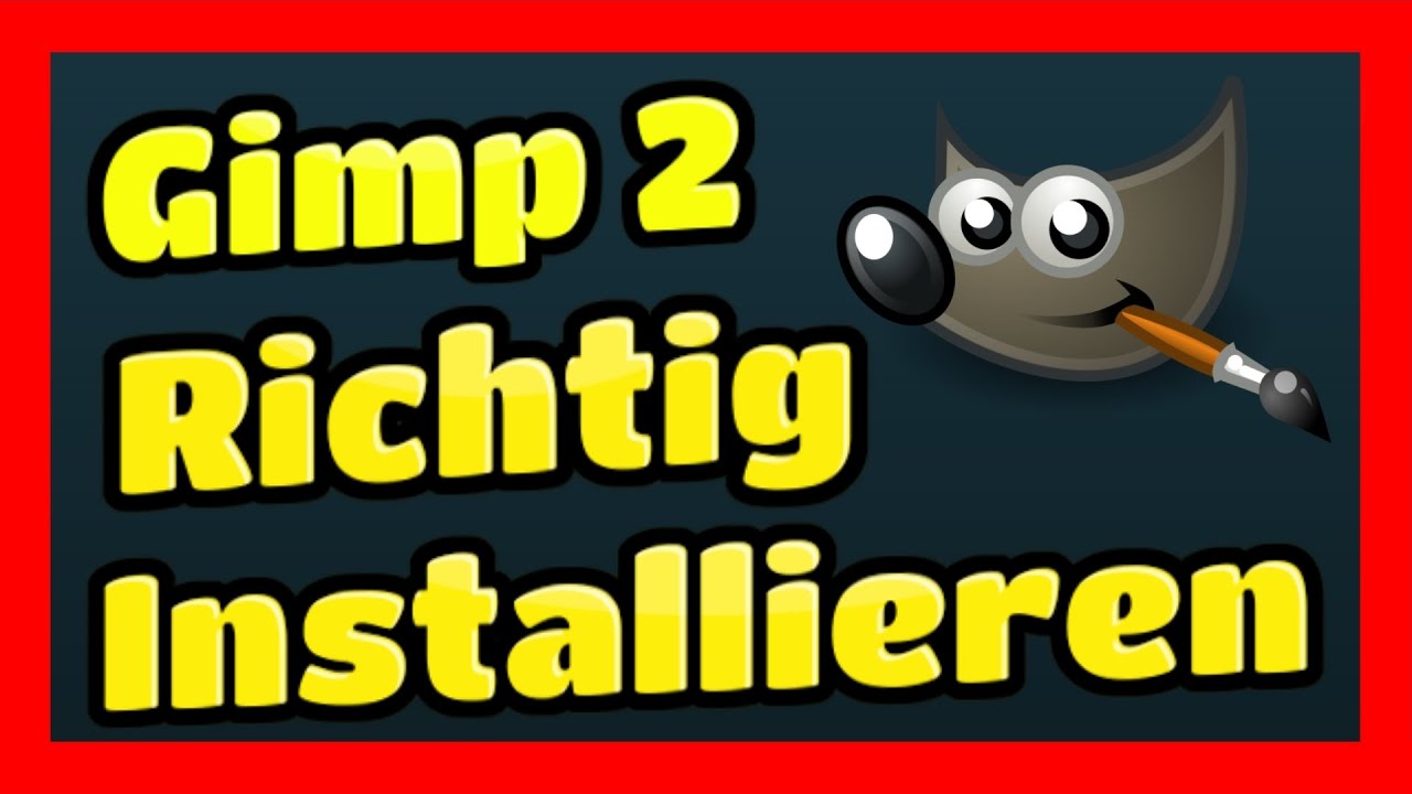 Gimp 2 Deutsch Tutorial Gimp Richtig Installieren.... - YouTube