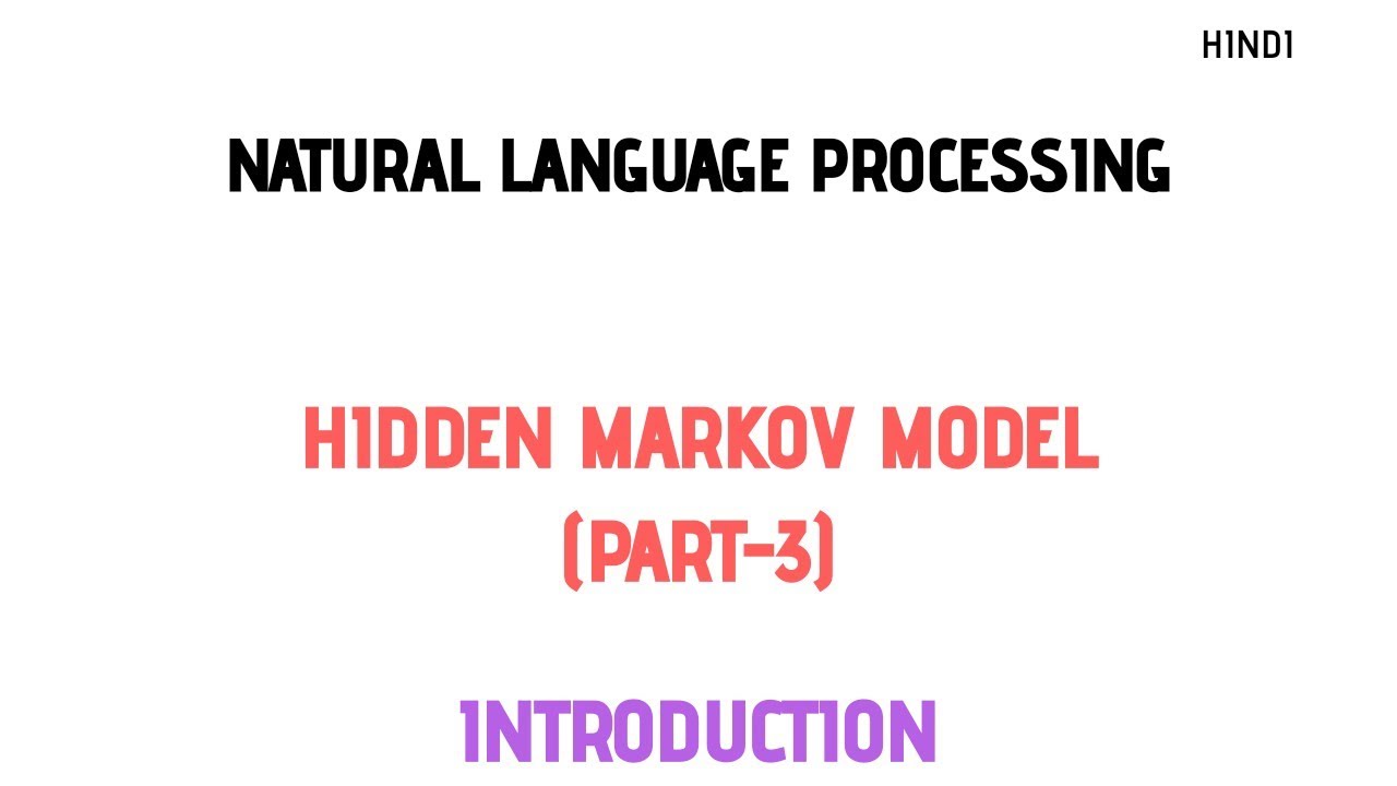 What is Hidden Markov Model | Part 3|Explain Hidden Markov model |Natural Language Processing ...