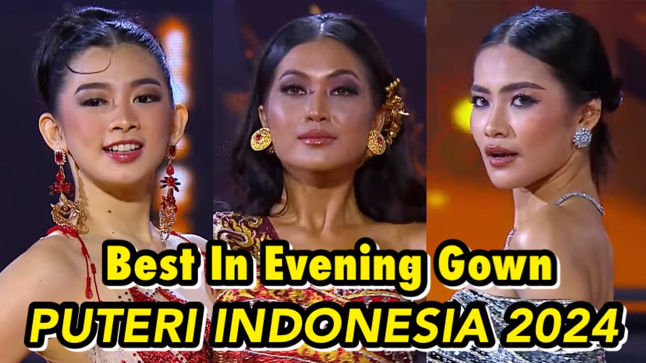 WINNER BEST IN EVENING GOWN PUTERI INDONESIA 2024. PRELIMINARY PUTERI ...