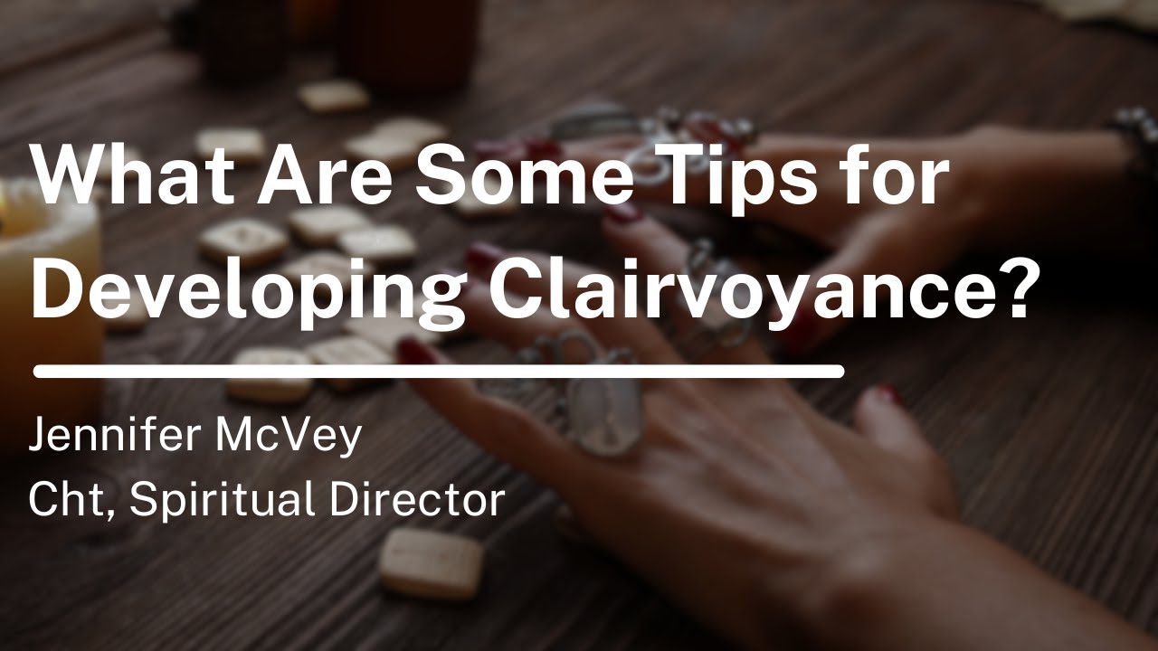 What Are Some Tips for Developing Clairvoyance? - YouTube