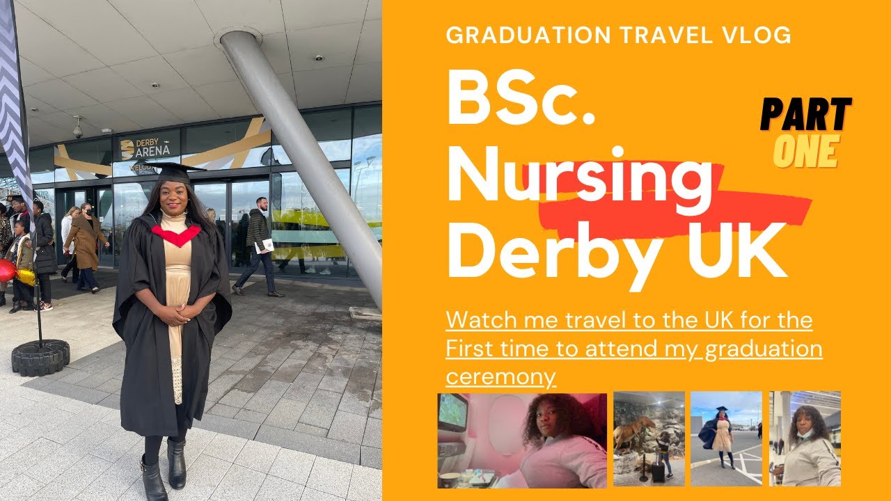 Travel Vlog to the UK for my Graduation. BSC Nursing University of ...