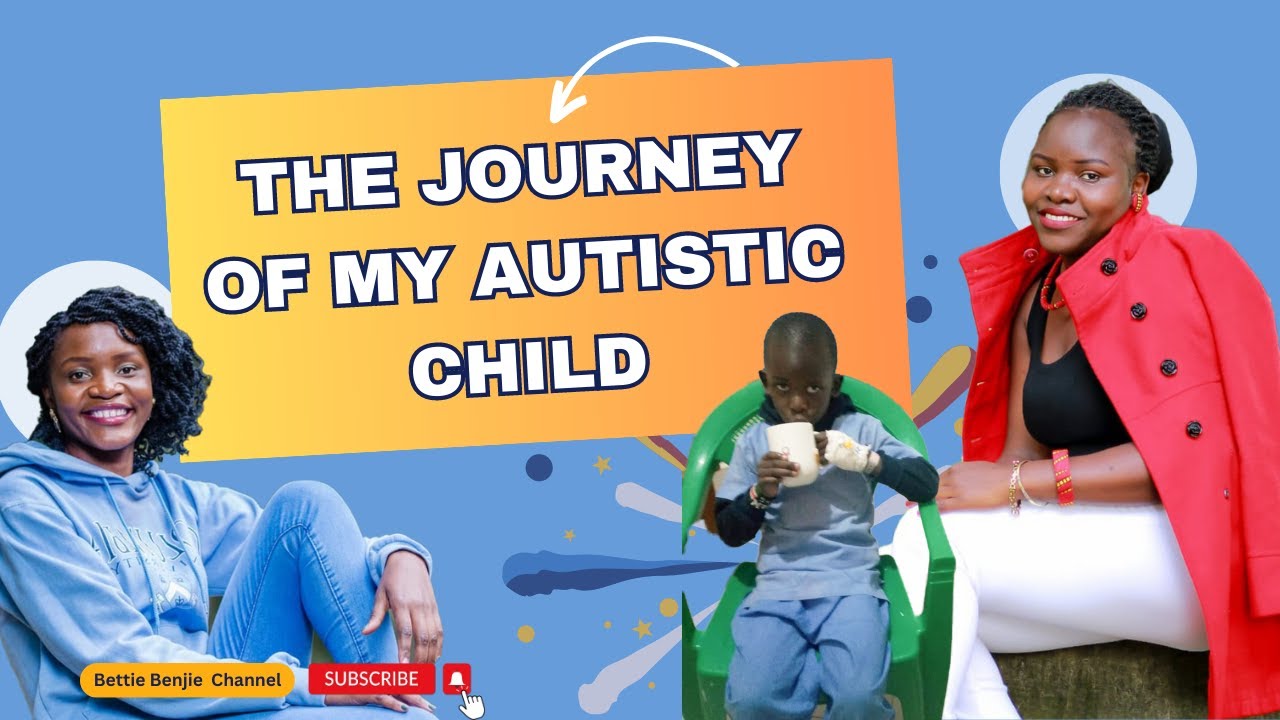 THE JOURNEY OF MY AUTISTIC CHILD | LESSONS LEARNT - YouTube