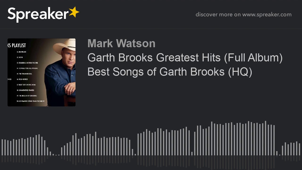 Garth Brooks Greatest Hits (Full Album) Best Songs of Garth Brooks (HQ ...