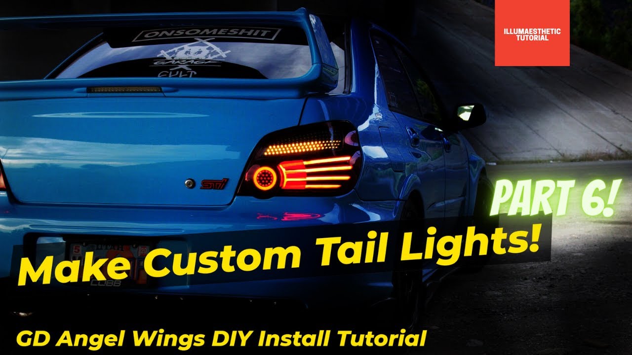 Making your own custom tail lights! GD Angel Wings DIY install! (Part 6 ...