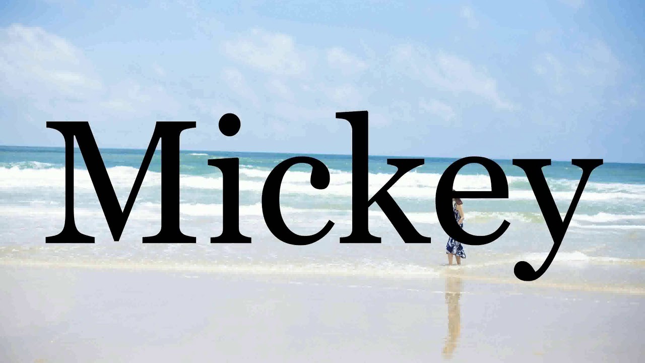 How To Pronounce Mickey🌈🌈🌈🌈🌈🌈Pronunciation Of Mickey - YouTube