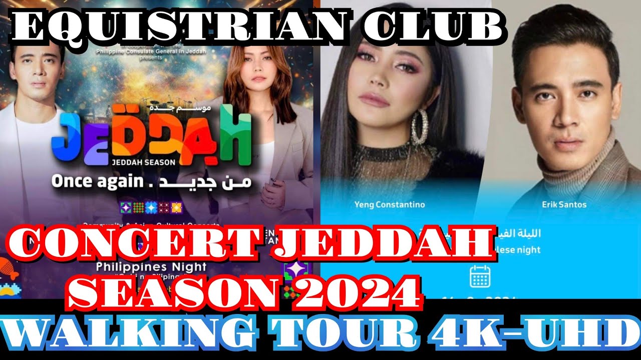 WALKING TOUR JEDDAH SEASON 2024 ERIK SANTOS & YENG CONSTANTINO CONCERT ...