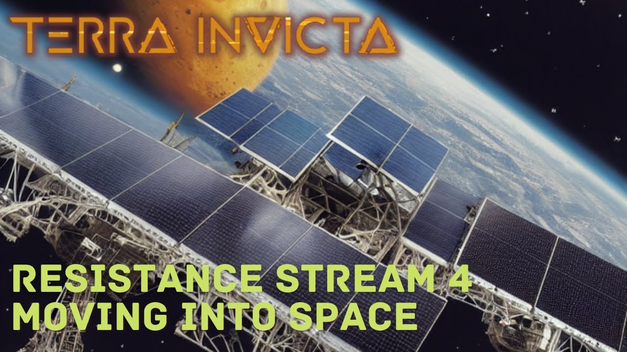 Terra Invicta - Resistance Playthrough 4 - Moving into Space - YouTube
