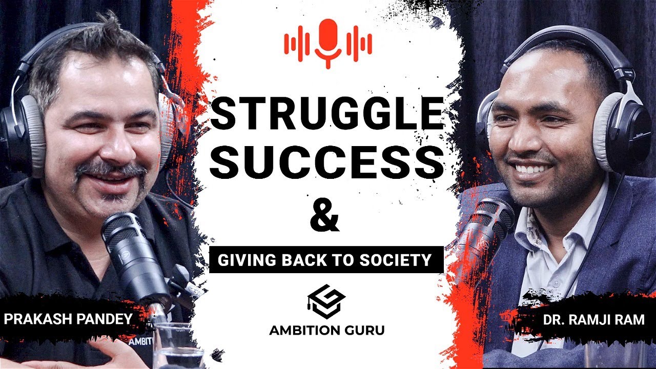 Struggle, Success and Giving Back to Society | Dr. Ramji Ram | Prakash ...