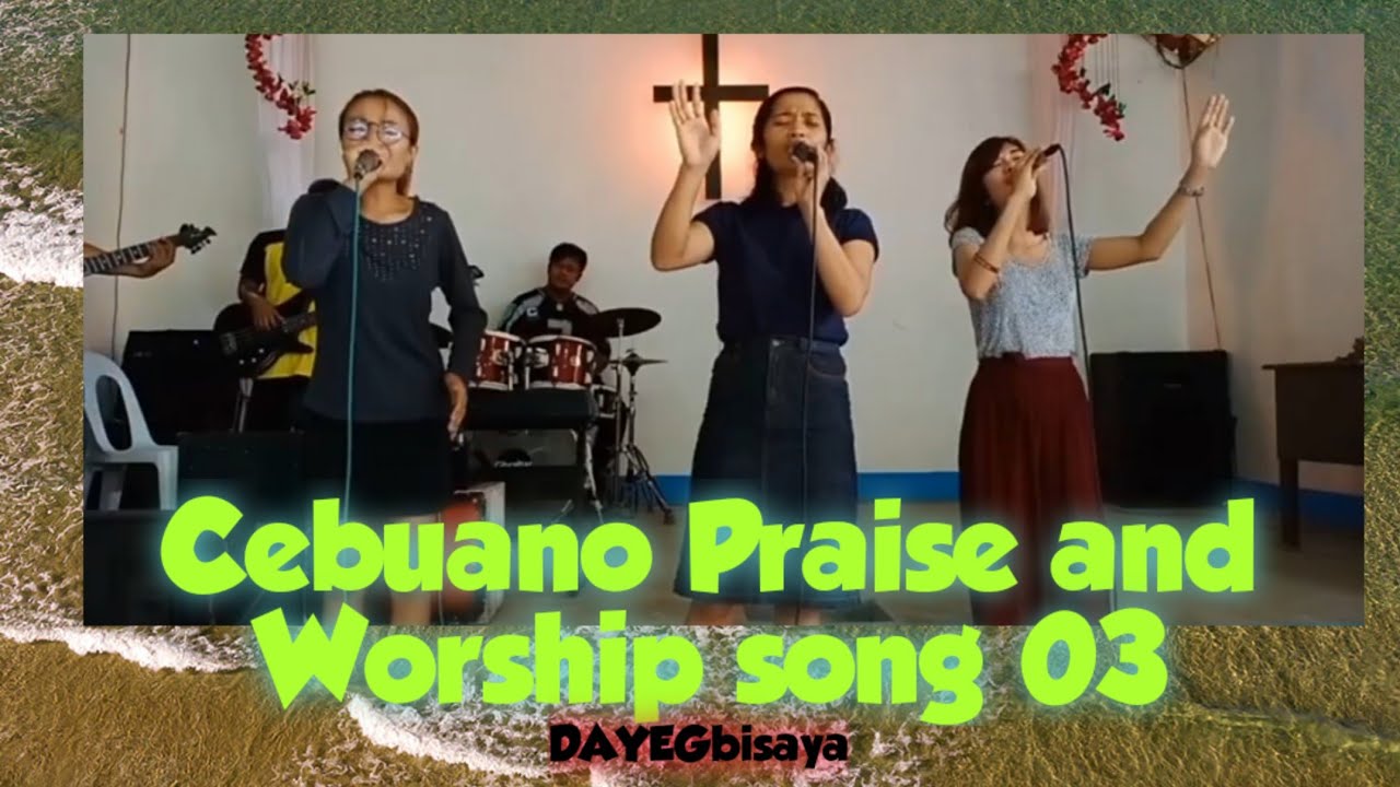 Cebuano praise and worship song 2 - DAYEGbisaya - YouTube