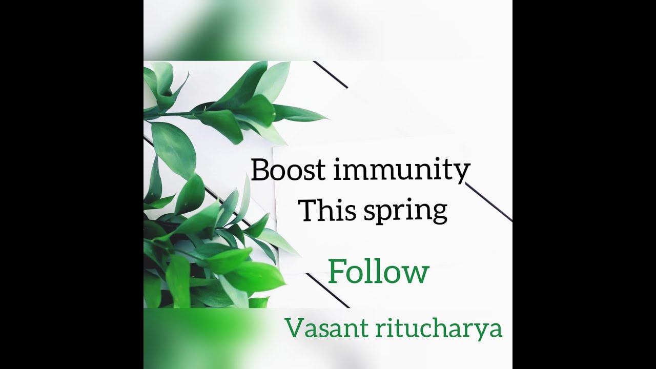 Boost Immunity this Spring Season with Vasant Ritucharya(Ayurveda ...