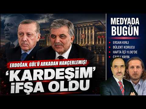 Yandaştan 'Kardeşim' ifşası... Gül'ü arkadan hançerlemiş... | Medyada Bugün