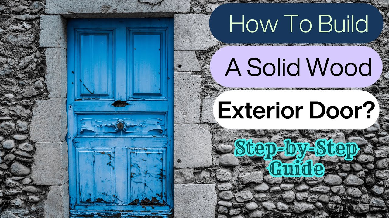 How To Build A Solid Wood Exterior Door? [Know The Process] - YouTube