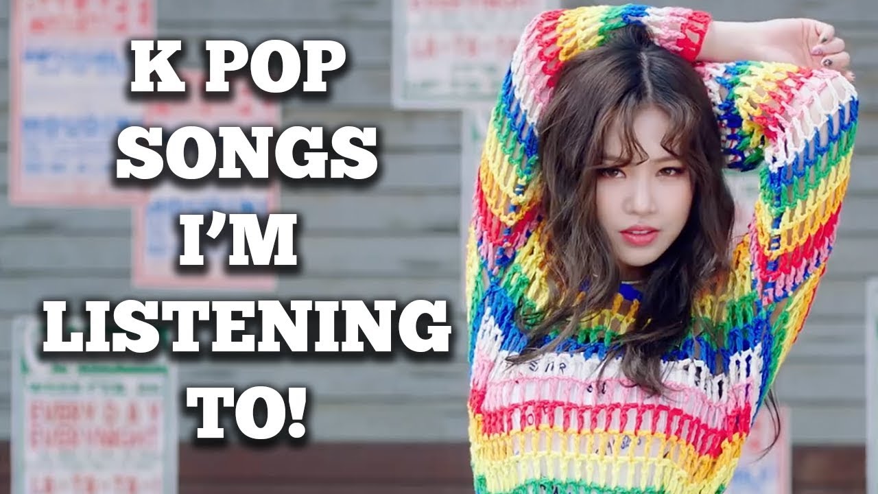 K Pop Songs I'm Listening To #6 - YouTube