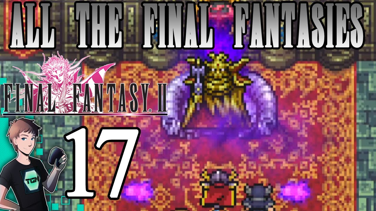 Final Fantasy II - Part 17: Hell (All The Final Fantasies #37) - YouTube
