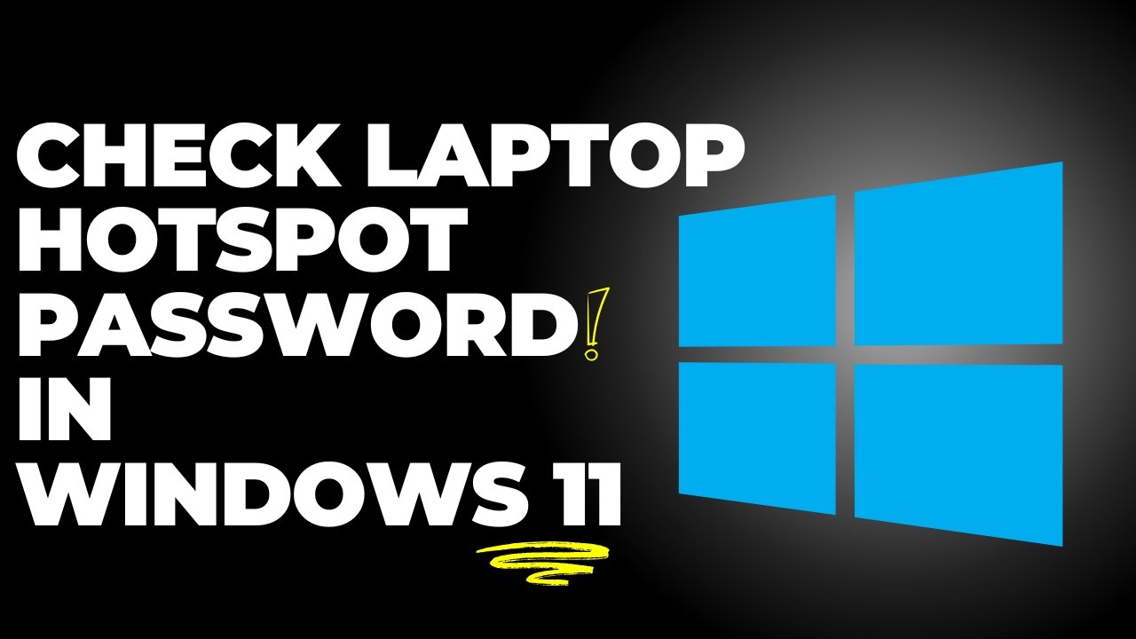 How To Check Laptop Hotspot Password In Windows 11 - How To Easily ...